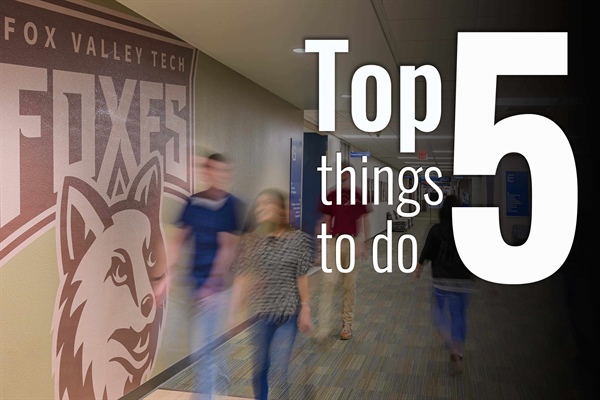 Top 5 Things to Do Before the Start of the Fall Semester - FVTC News